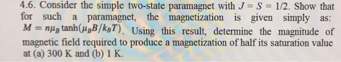 Solved Consider the simple two-state paramagnet with J = S = | Chegg.com