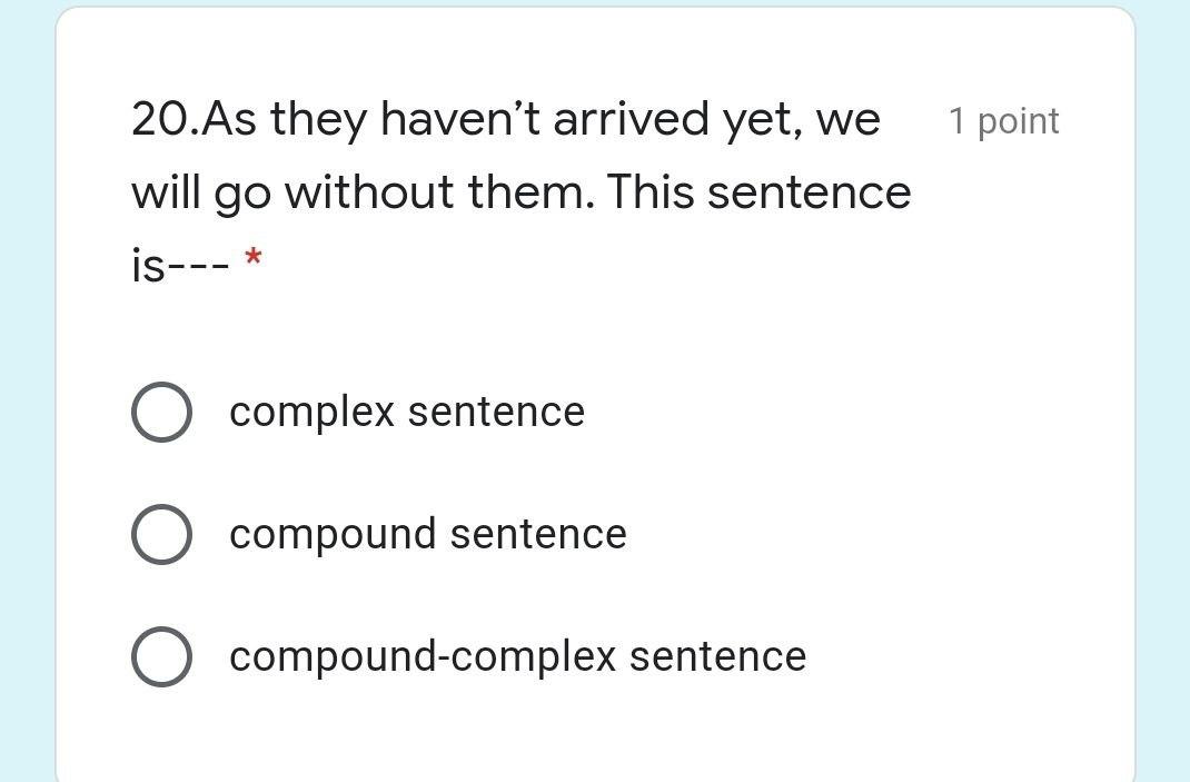 Solved 1 point 20.As they haven't arrived yet, we will go | Chegg.com