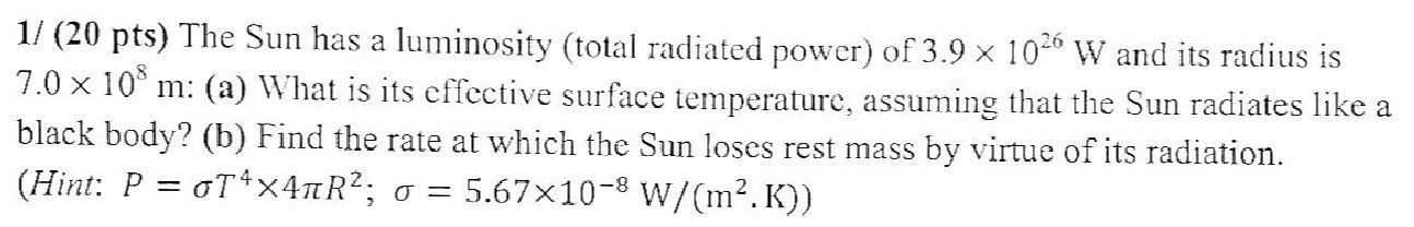 Solved 1/(20pts) The Sun has a luminosity (total radiated | Chegg.com