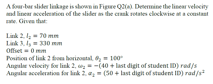 Solved A four-bar slider linkage is shown in Figure Q2(a). | Chegg.com