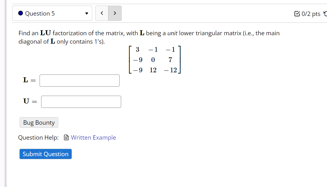 Solved Find an LU factorization of the matrix, with L being | Chegg.com