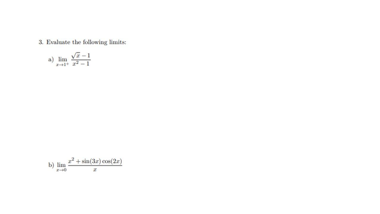 Solved 3. Evaluate the following limits: a) limx→1+x2−1x−1 | Chegg.com