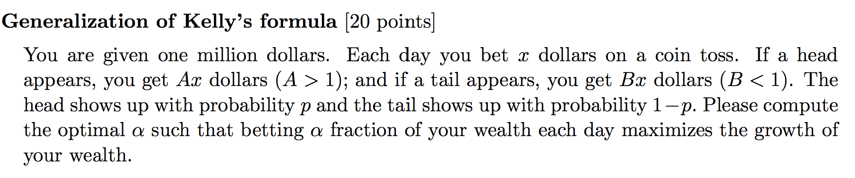 Solved Generalization of Kelly's formula [20 points] You are | Chegg.com