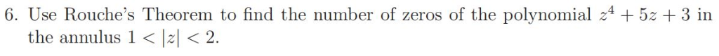 Solved 6. Use Rouche's Theorem to find the number of zeros | Chegg.com