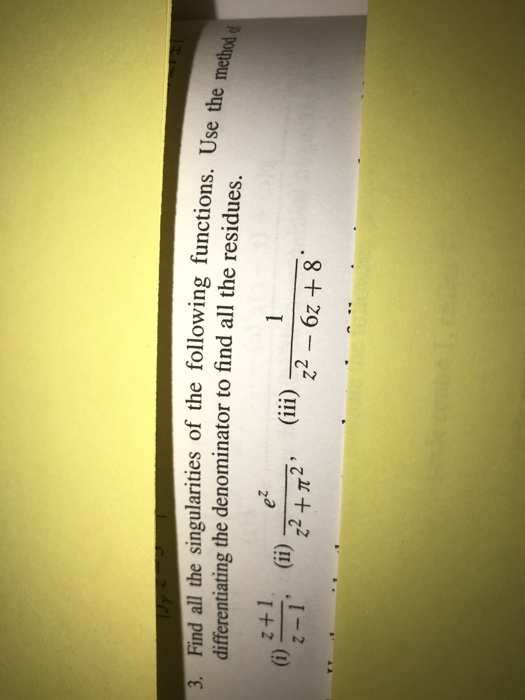 Solved Find all the singularities of the following | Chegg.com