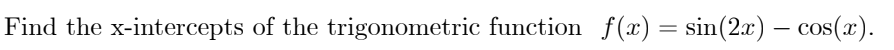 Solved Find the x-intercepts of the trigonometric function | Chegg.com