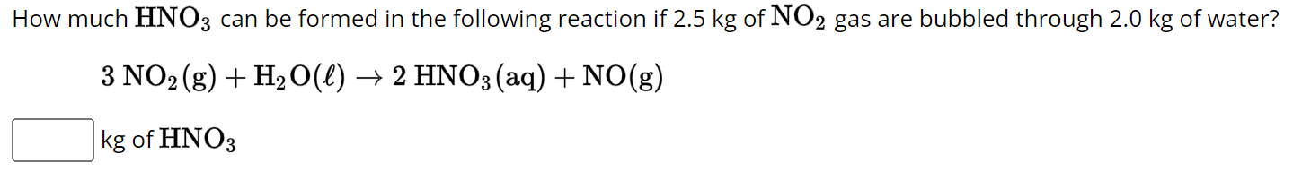 Solved How much HNO3 can be formed in the following reaction | Chegg.com