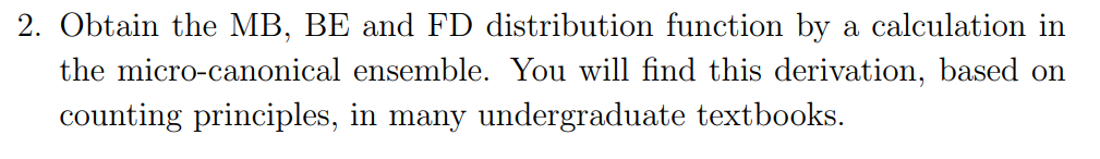 Solved 2. Obtain the MB, BE and FD distribution function by | Chegg.com