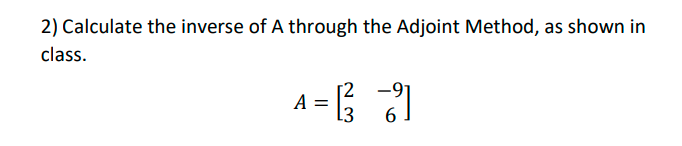 2) Calculate the inverse of A through the Adjoint | Chegg.com