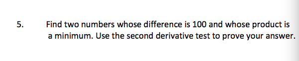 Solved 5. Find two numbers whose difference is 100 and whose | Chegg.com