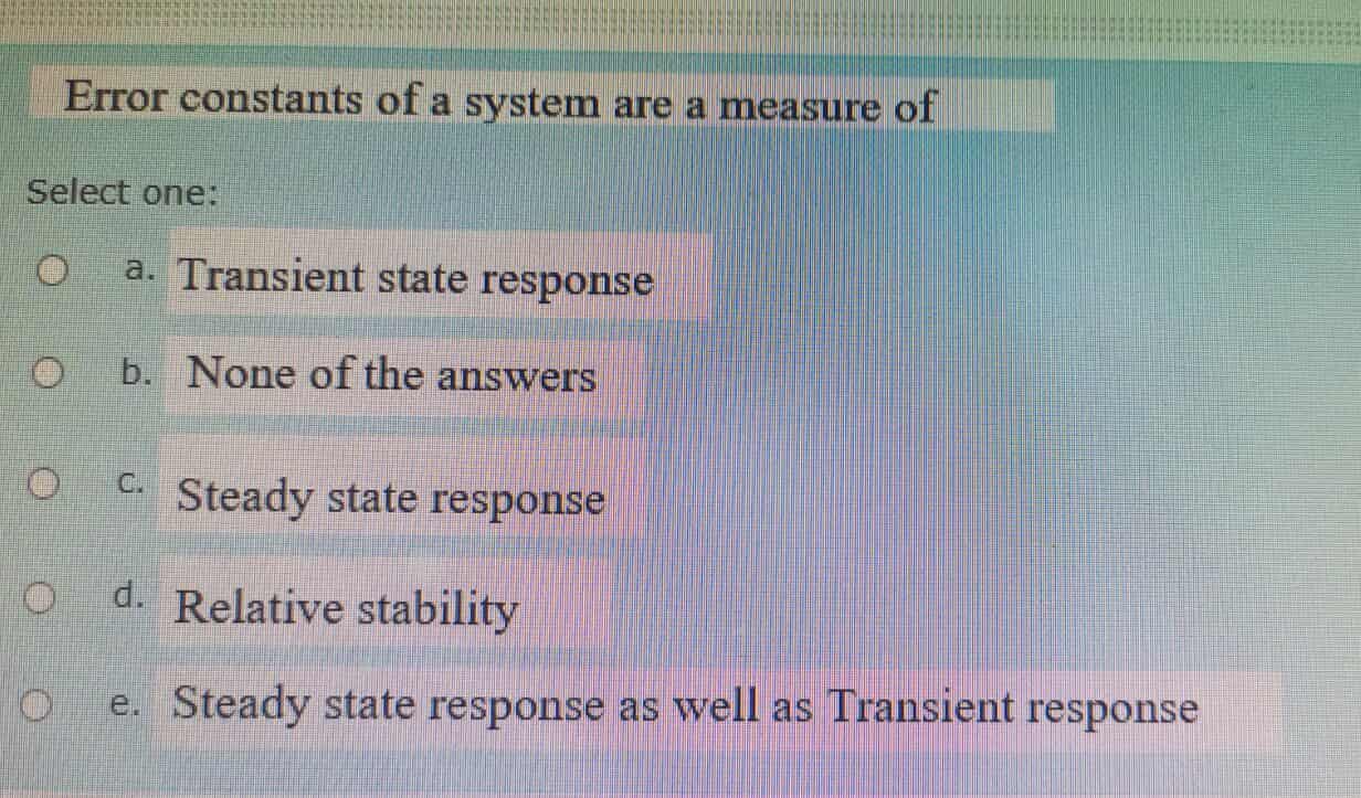 Solved Error constants of a system are a measure ofSelect | Chegg.com