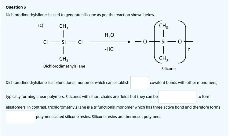 Solved Question 3 Dichlorodimethylsilane is used to generate | Chegg.com