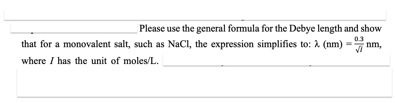 Solved Please use the general formula for the Debye length | Chegg.com
