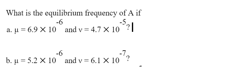 Solved What is the equilibrium frequency of A if a. | Chegg.com