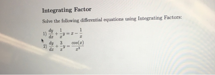 Solved Integrating Factor Solve the following differential | Chegg.com