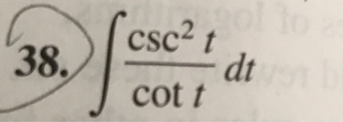 Solved integral csc^2 t/cot t dt | Chegg.com