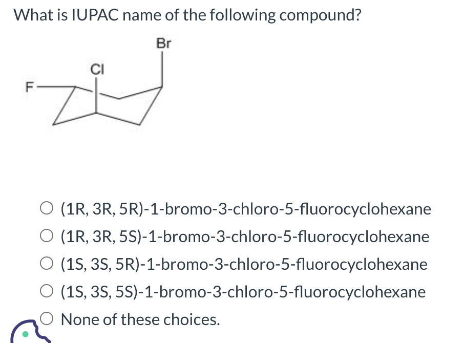 Solved What is IUPAC name of the following compound? (1R, | Chegg.com
