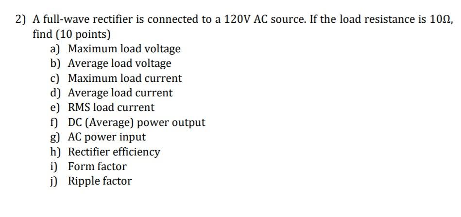 Solved 2) A full-wave rectifier is connected to a 120V AC | Chegg.com