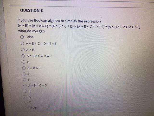 Solved QUESTION 1 If you use Boolean algebra to simplify the | Chegg.com