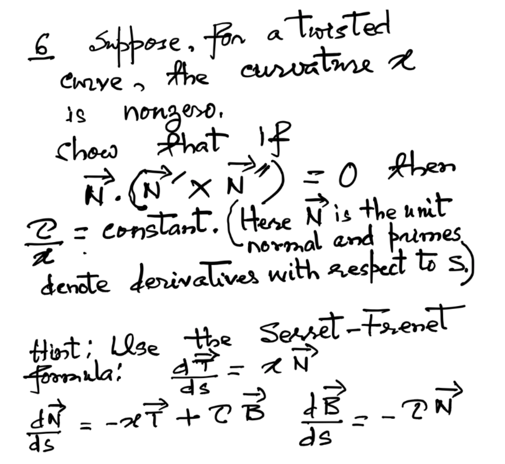 Solved 6 Suppose, for a twisted the curvature a Curve, is | Chegg.com