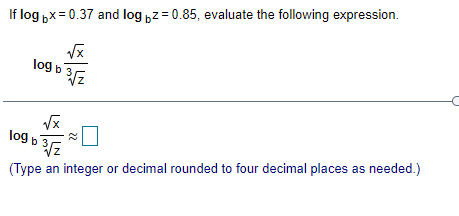 Solved If log x=0.37 and log z=0.85, evaluate the following | Chegg.com