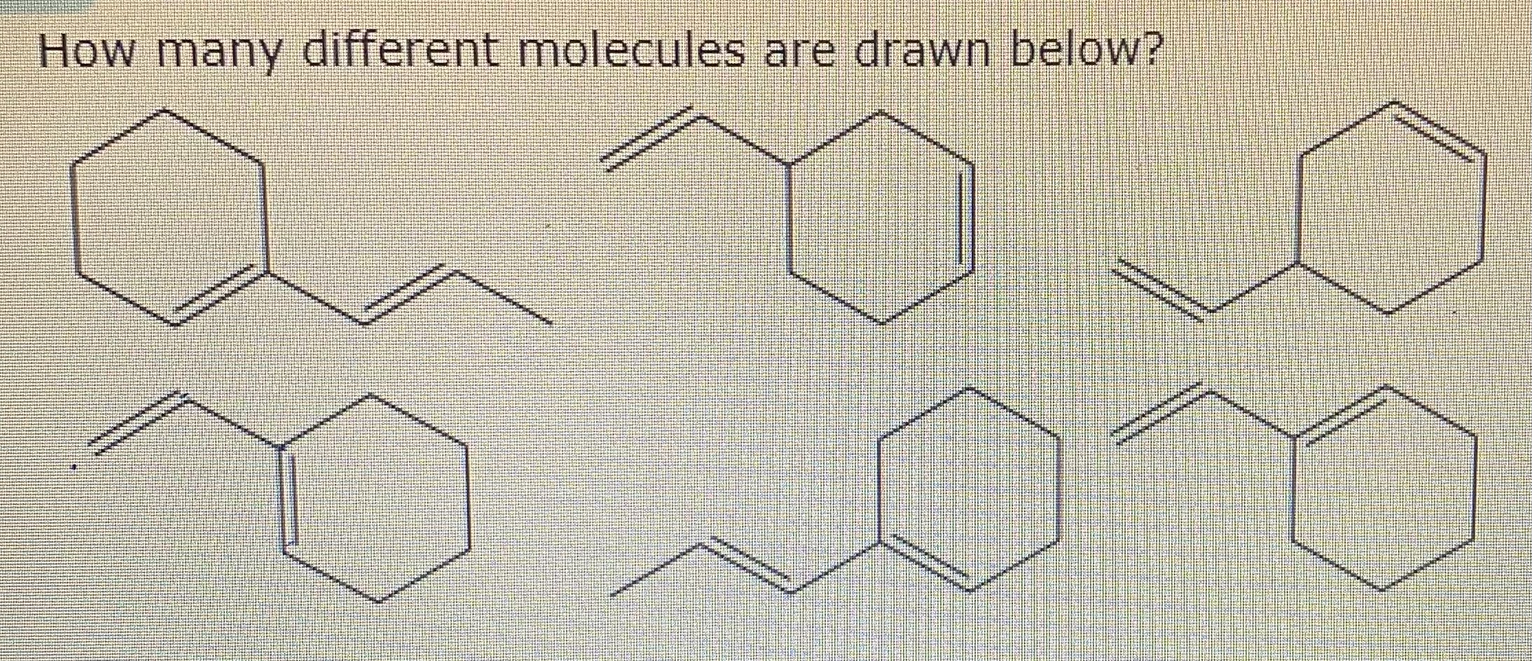 Solved How many different molecules are drawn below? | Chegg.com