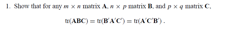 Solved 1. Show that for any m x n matrix A, n x p matrix B, | Chegg.com