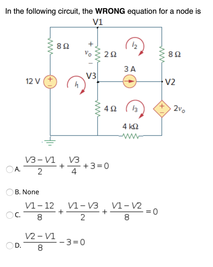 Solved In the following circuit, the WRONG equation for a | Chegg.com