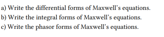 Solved a) Write the differential forms of Maxwell's | Chegg.com