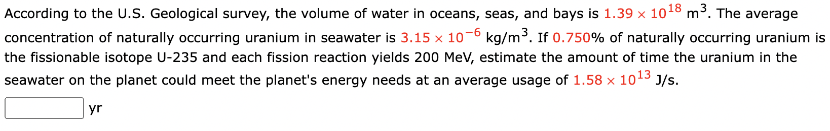 Solved According to the U.S. Geological survey, the volume | Chegg.com