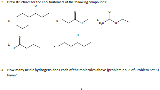 Solved 3. Draw structures for the enol tautomers of the | Chegg.com