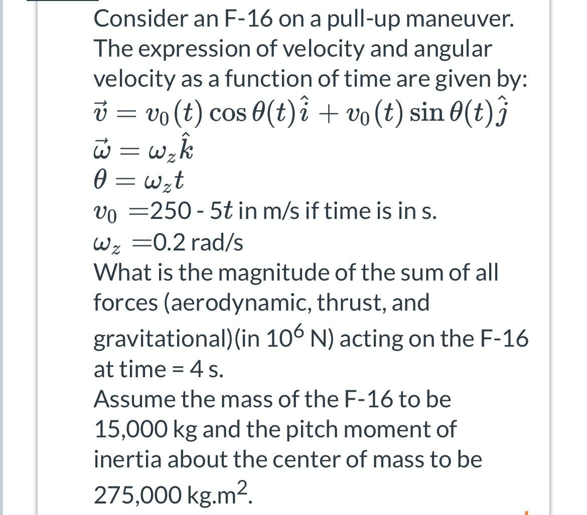 Solved Consider an F -16 ﻿on a pull-up maneuver.The | Chegg.com