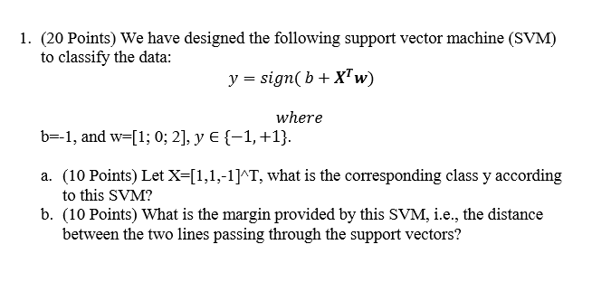 Solved 1. (20 Points) We have designed the following support | Chegg.com