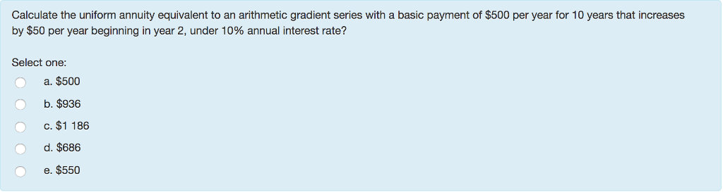 Solved Calculate the uniform annuity equivalent to an | Chegg.com