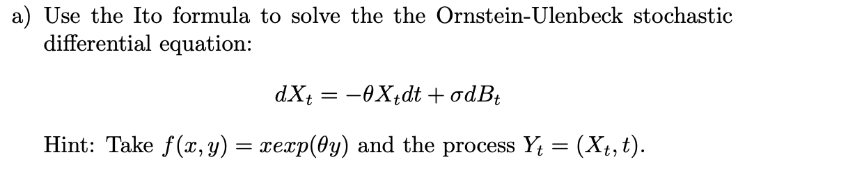 Solved a) Use the Ito formula to solve the the | Chegg.com