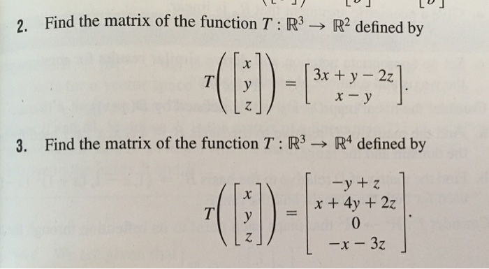 Solved Find the matrix of the function T: R3 R2 defined by | Chegg.com