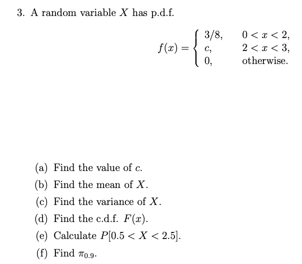 Solved 3. A random variable X has p.d.f. | 3/8, f(x) = { c, | Chegg.com