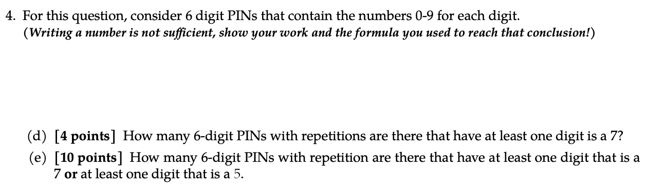 Solved 4. For this question, consider 6 digit PINs that | Chegg.com