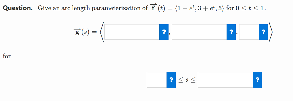 Solved Question. Give an arc length parameterization of f | Chegg.com