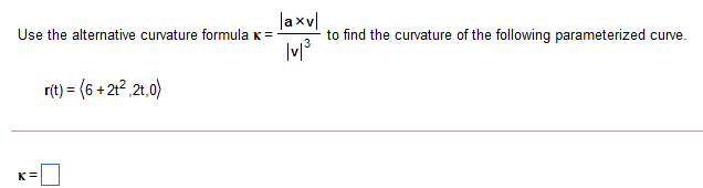 Solved to find the curvature of the following parameterized | Chegg.com