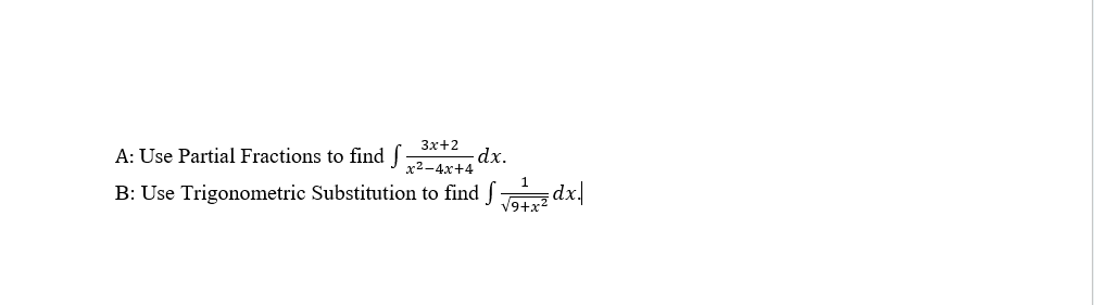 Solved A: Use Partial Fractions to find ∫x2−4x+43x+2dx. B: | Chegg.com