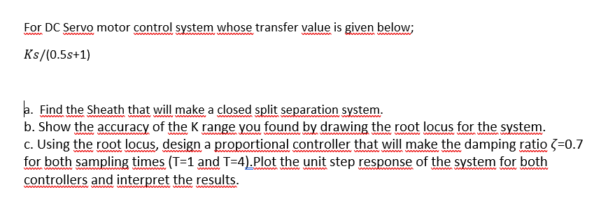 Solved For DC Servo motor control system whose transfer | Chegg.com