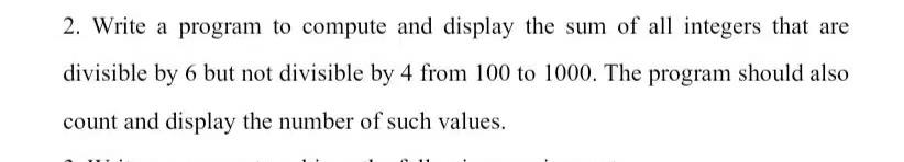 Solved 2. Write a program to compute and display the sum of | Chegg.com