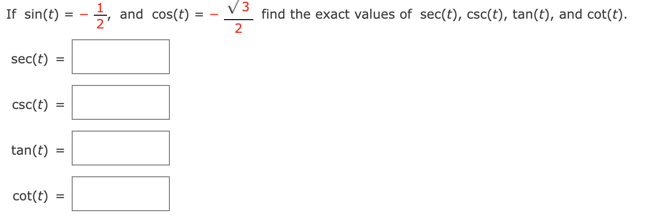 Solved If sin(t)=-(1)/(2), and cos(t)=-(\\\\sqrt(3))/(2) | Chegg.com
