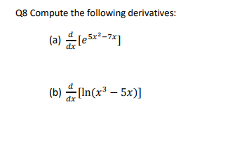 Solved Q8 Compute the following derivatives: (a) | Chegg.com