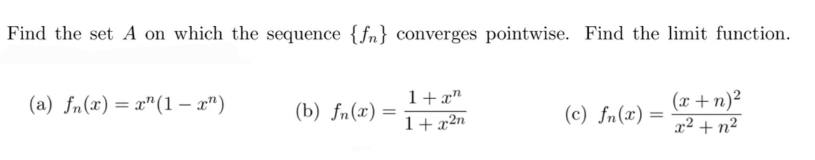 Solved Find the set A on which the sequence {fn} converges | Chegg.com