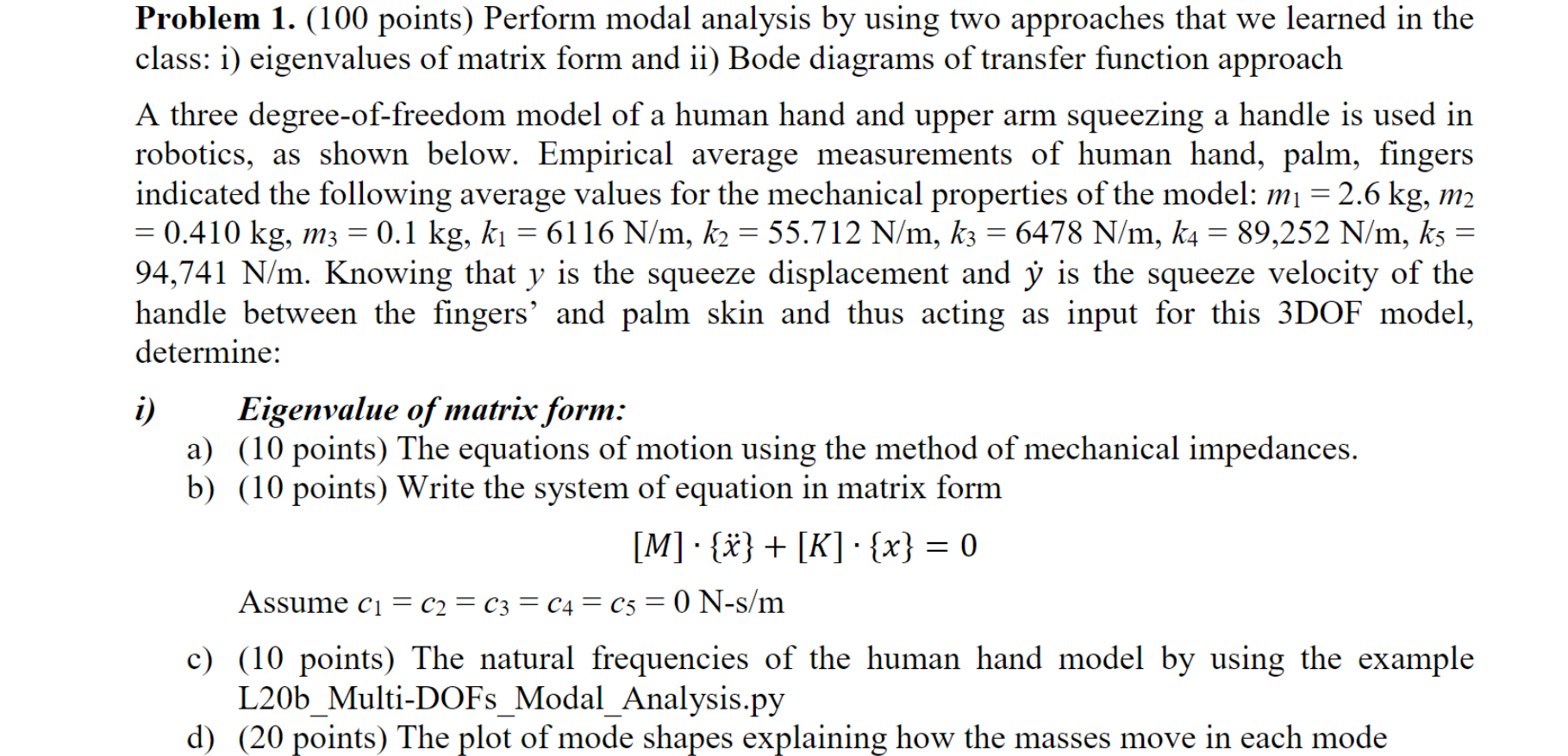Problem 1. (100 points) Perform modal analysis by | Chegg.com