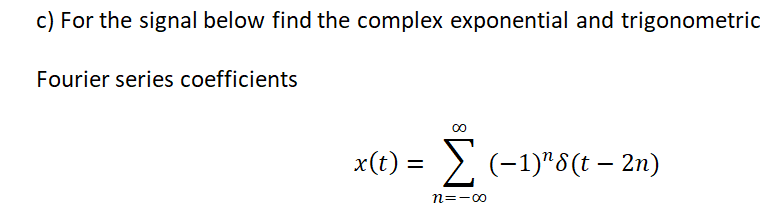 Solved c) For the signal below find the complex exponential | Chegg.com