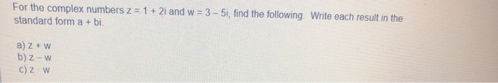 Solved For the complex numbers z 1+ 2i and w 3-5i, find the | Chegg.com