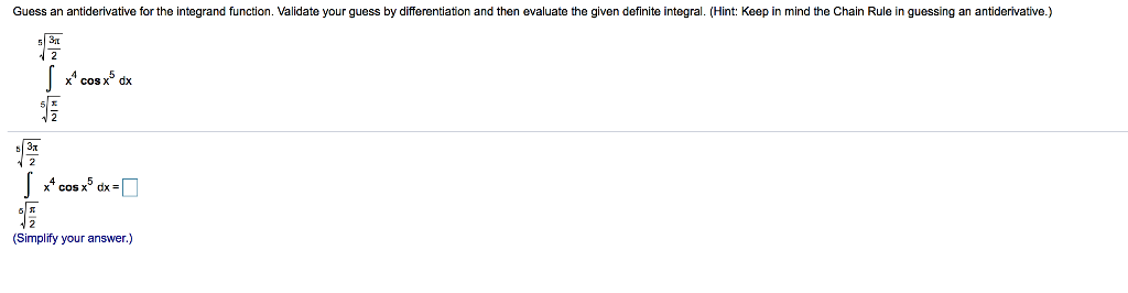Solved Guess an antiderivative for the integrand function. | Chegg.com